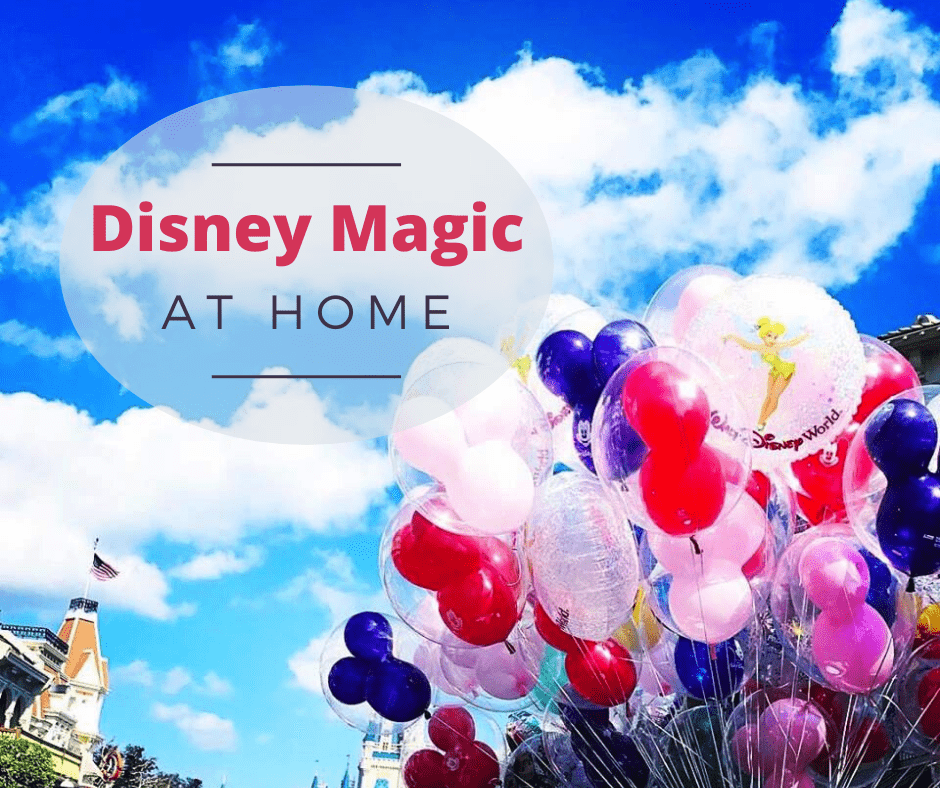 Creating Disney Magic At Home